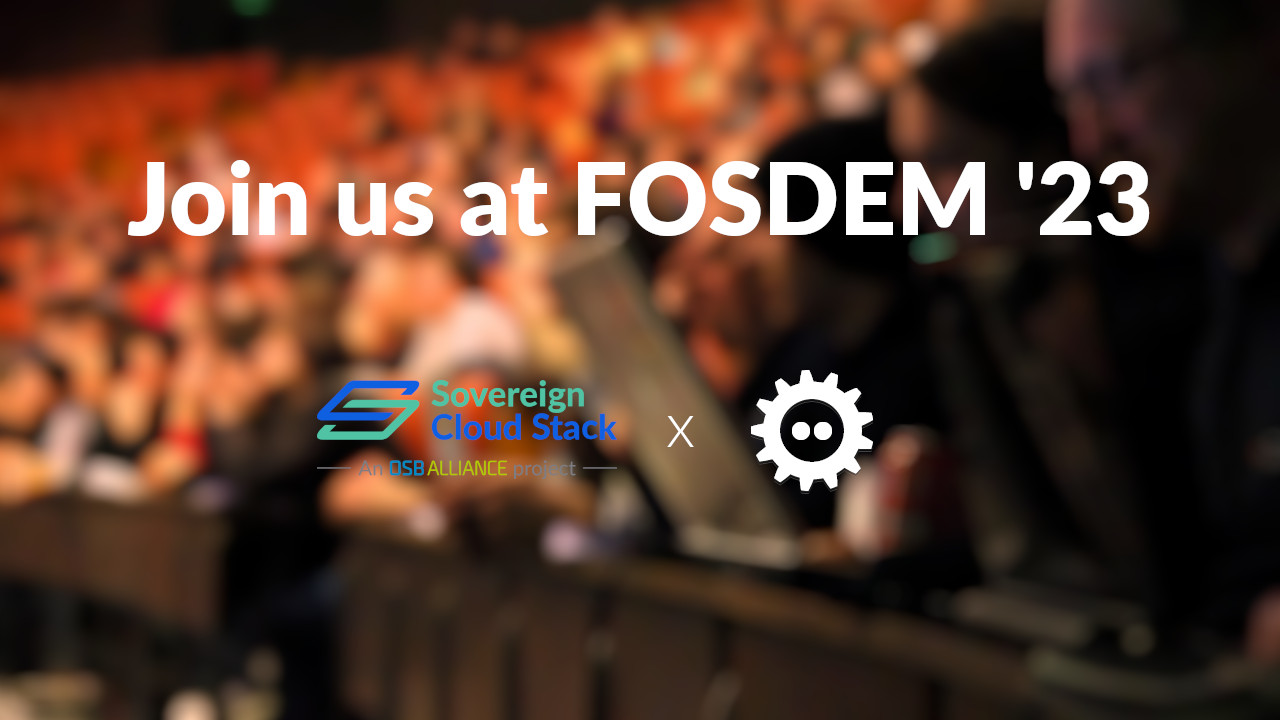 FOSDEM 2023 - Sovereign Cloud DevRoom | Sovereign Cloud Stack